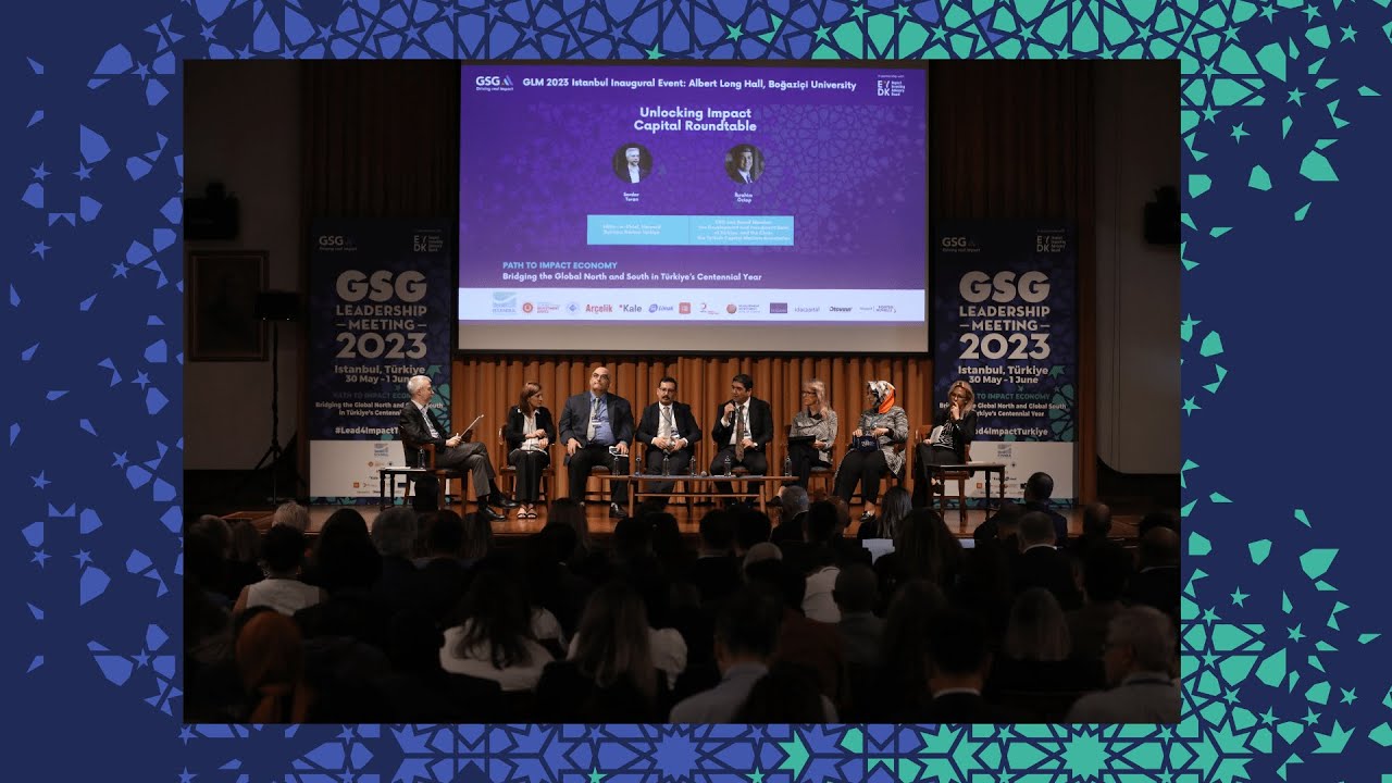 3- Unlocking Impact Capital Roundtable  / GLM 2023 Istanbul Inaugural Event