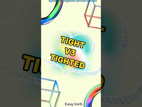 What is the v1 v2 v3 form of Tight? #verbformsv1v2v3v4v5 #englushconjugatin#easyverb #tenses #gammer