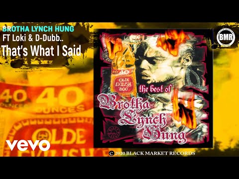 Brotha Lynch Hung - That's What I said (Official Audio) ft. Loki, D-Dubb