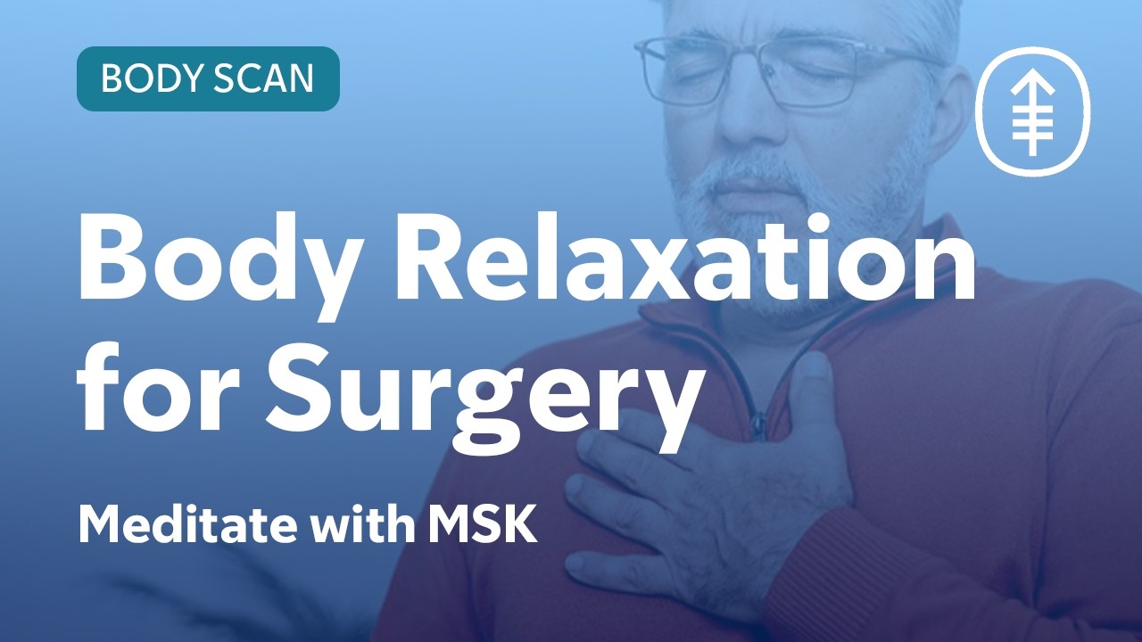 Relax and Prepare for Surgery with a Guided Meditation | Meditate with MSK
