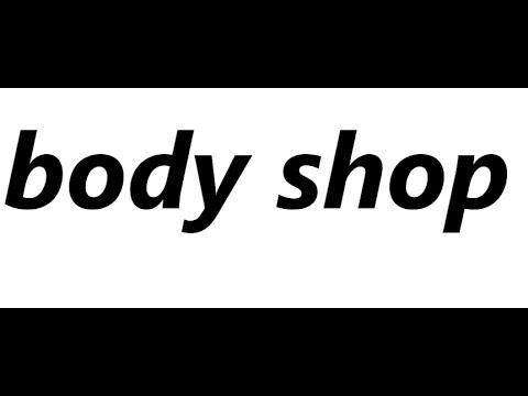 body shop Meaning
