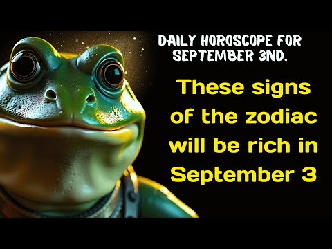 You will be in shock! These signs of the zodiac will be rich in September 3 Day horoscope for Septe
