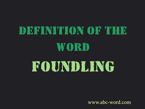 Definition of the word "Foundling"