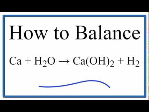 How to Balance Ca + H2O = Ca(OH)2 + H2 (Calcium plus Water)