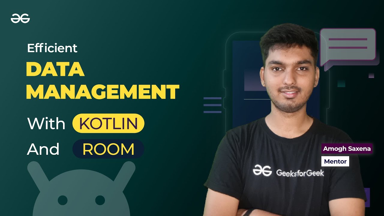 Efficient Data Management with Kotlin and Room || ANDROID DEVELOPMENT using KOTLIN | GeeksforGeeks