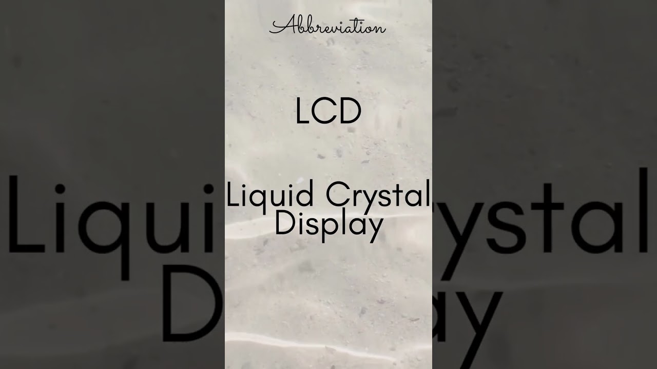 LCD   Liquid Crystal Display