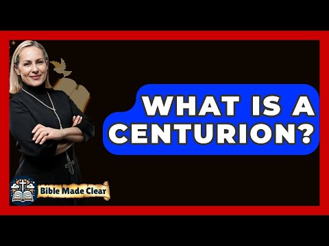 What Is A Centurion? - BibleMadeClear.com