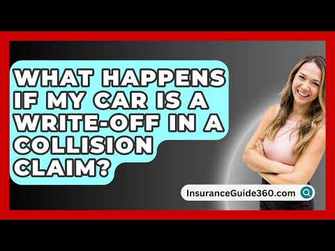What Happens If My Car Is A Write-off In A Collision Claim? - InsuranceGuide360.com