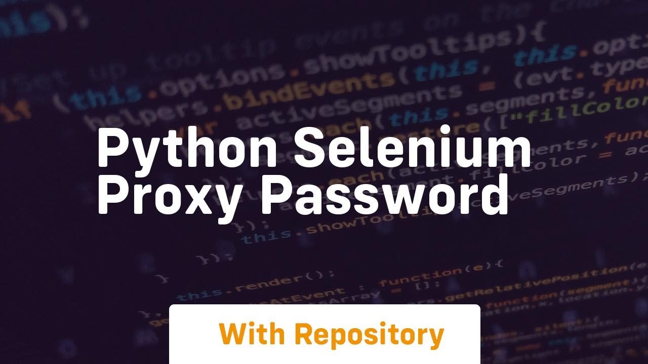 python selenium proxy password