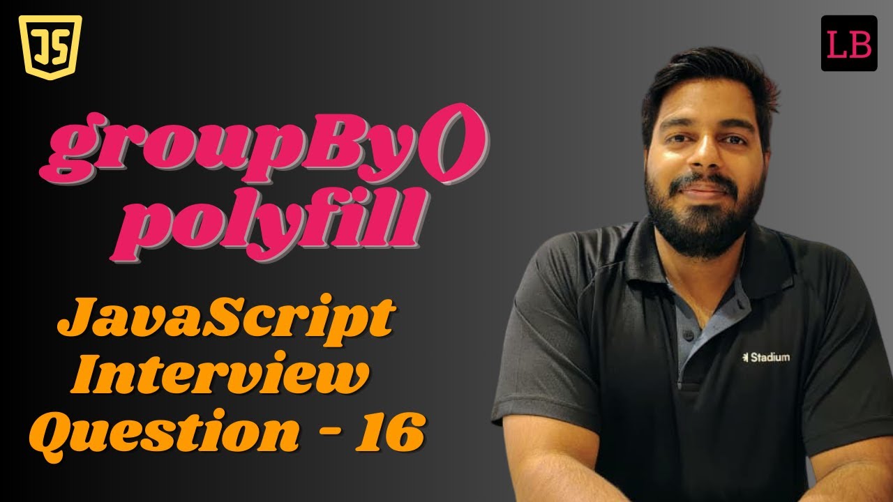 Polyfill for Array groupBy |  SDE1 JavaScript interview question - 16