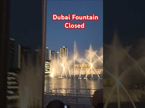 Dubai Fountain is temporarily closed for renovation.