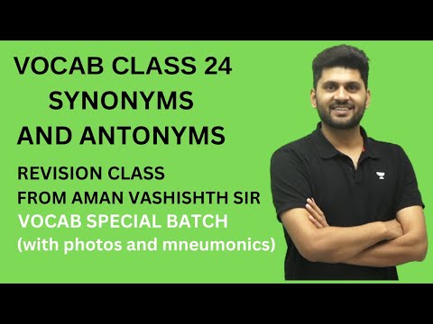 VOCAB CLASS 24 SYNONYMS AND ANTONYMS revision video From Vocab Special Batch by Aman Vashishth Sir
