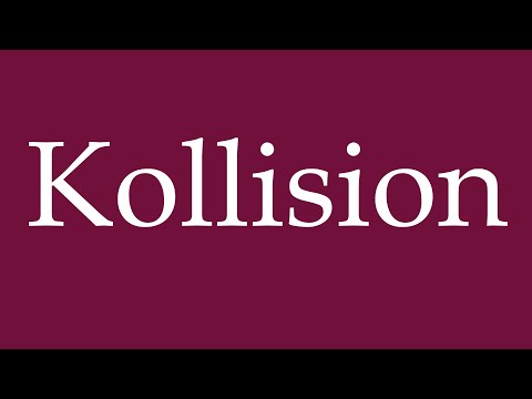 How to Pronounce ''Kollision'' (Collision) Correctly in German