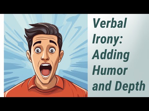 Irony Unveiled: Mastering Verbal Irony in Jokes and Storytelling