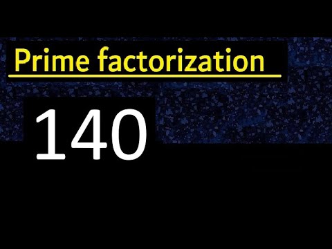 Prime factorization of 140 , How to find prime factors