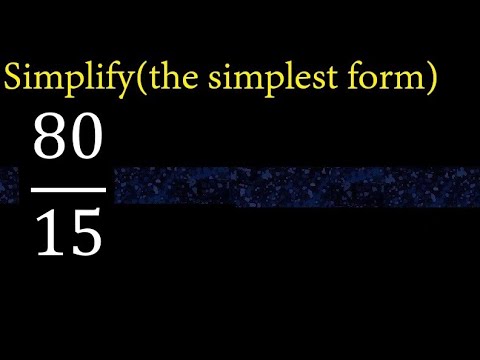 Simplify 80/15 and reduce to the simplest form