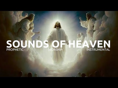 DEEP SOAKING WORSHIP INSTRUMENTAL || SOUNDS OF HEAVEN || PRAYER AND MEDITATION MUSIC.