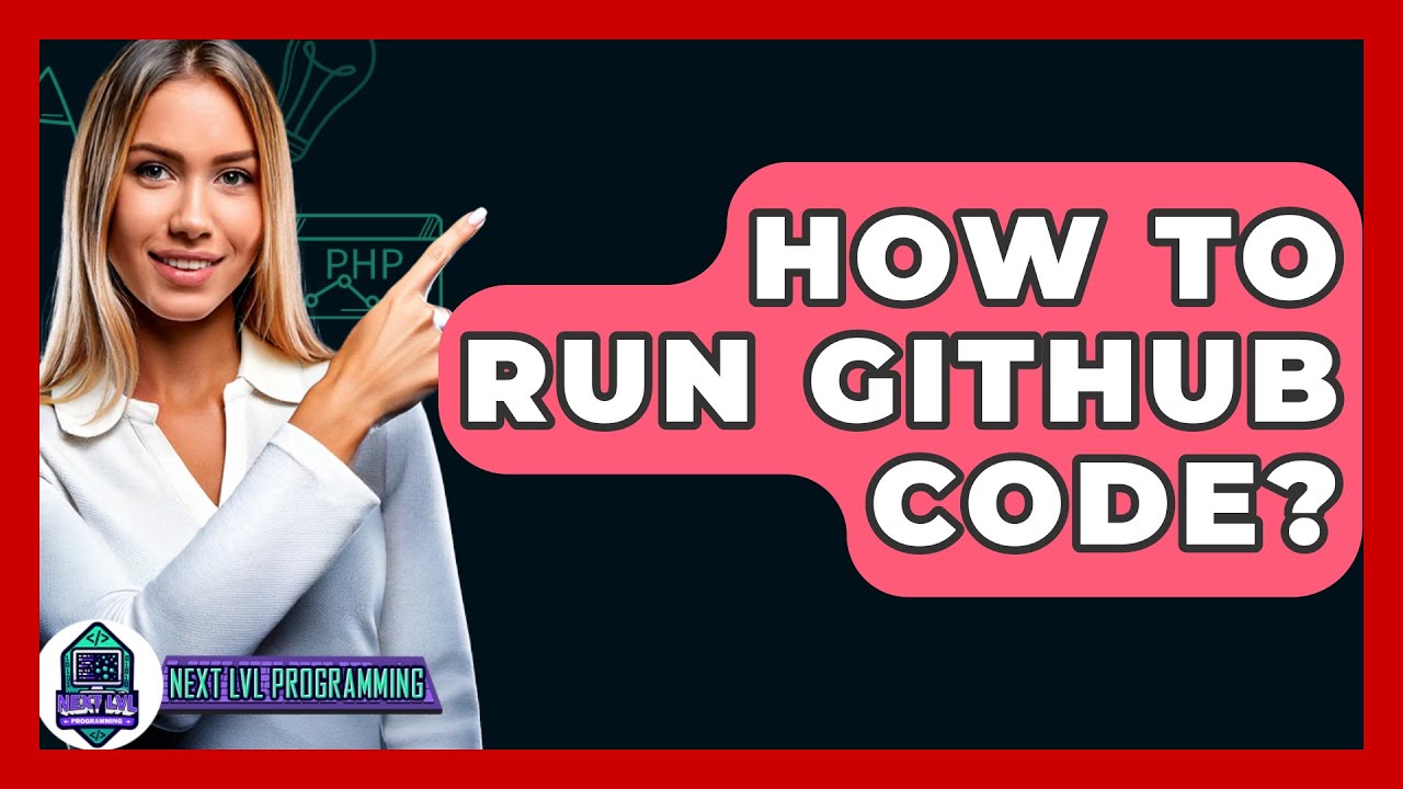 How To Run GitHub Code? - Next LVL Programming