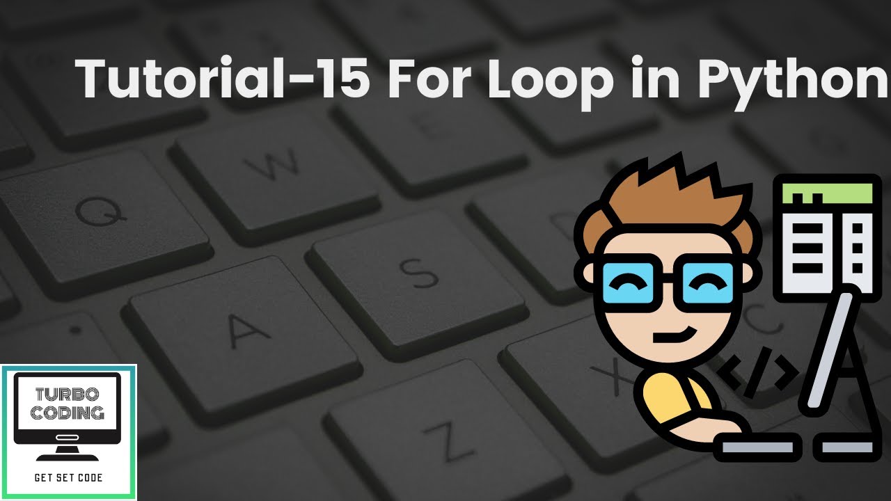 Python Tutorial 15 - Loops in Python(FOR LOOP) | Python Playlist | Turbo Coding