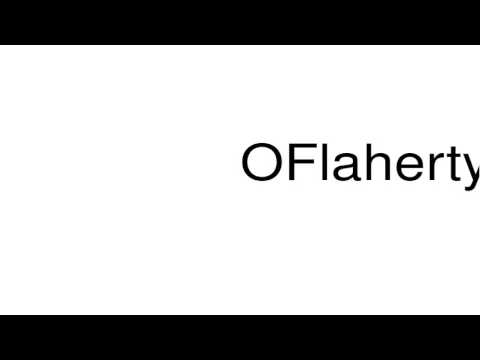 How to pronounce OFlaherty