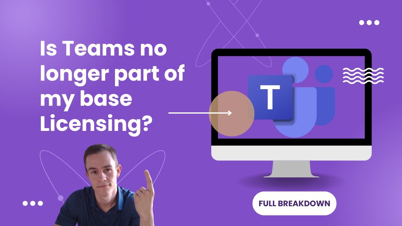 Microsoft 365 Update: Is Teams Still Included in Your License?