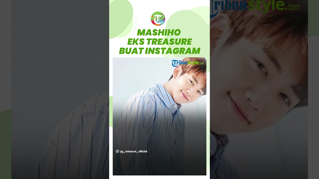 Pasca-hengkang dari YG Entertainment, Mashiho Eks TREASURE Buka Instagram Pribadi, Tuliskan Ini ...