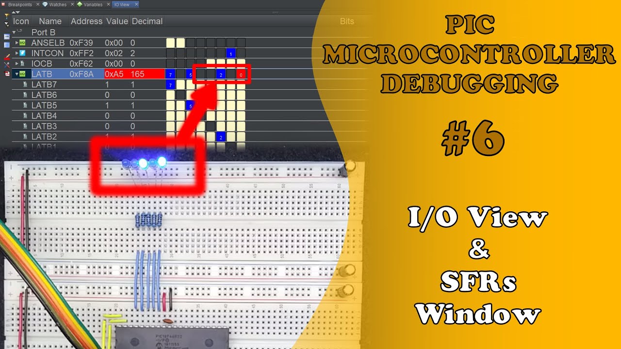 PIC MCU DEBUGGING #6 - I/O View & SFRs Windows (Absolute Beginner)