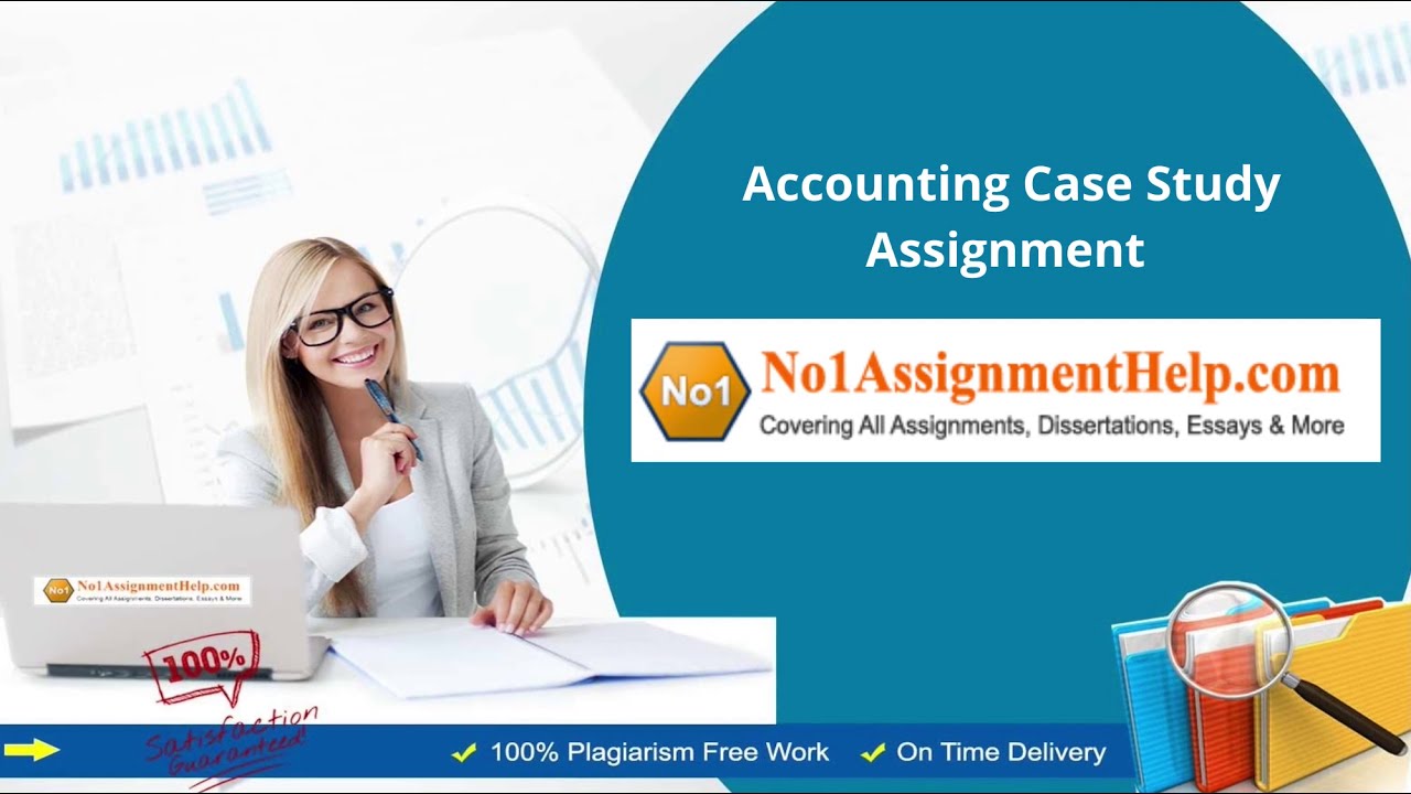 Accounting Case Study Assignment Help | Accounting Case Study Assignment