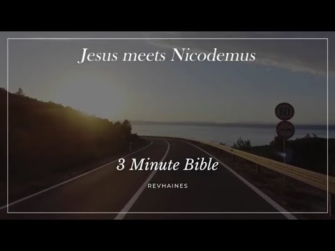 3 Minute Bible - Jesus meets Nicodemus