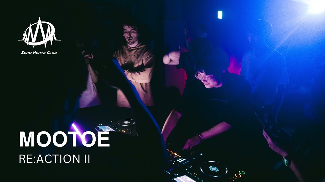 MOOTOE | ZERO HERTZ CLUB @RE:ACTIONⅡ