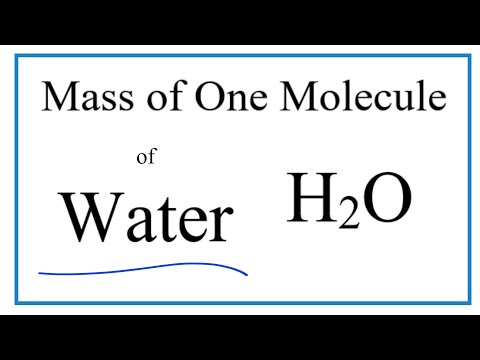 How to Find the Mass of One Molecule of Water (H2O)