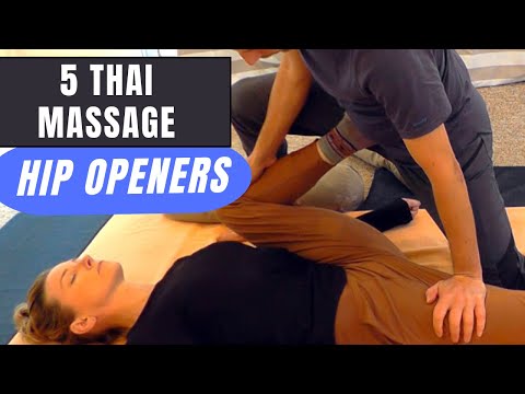 5 Thai Massage Hip Openers- Essential for Lower Back Pain Relief