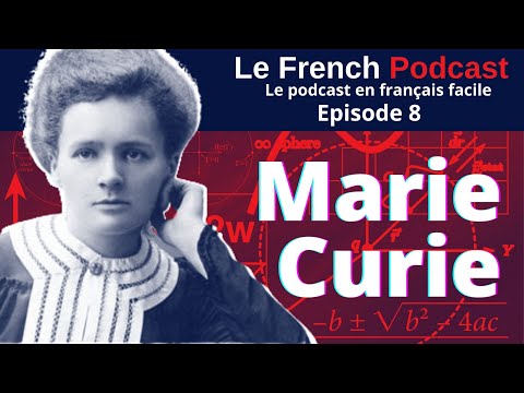 Le French Podcast ????️ : 8. Marie Curie, une femme française ????????????⚗️| spécial 8 Mars