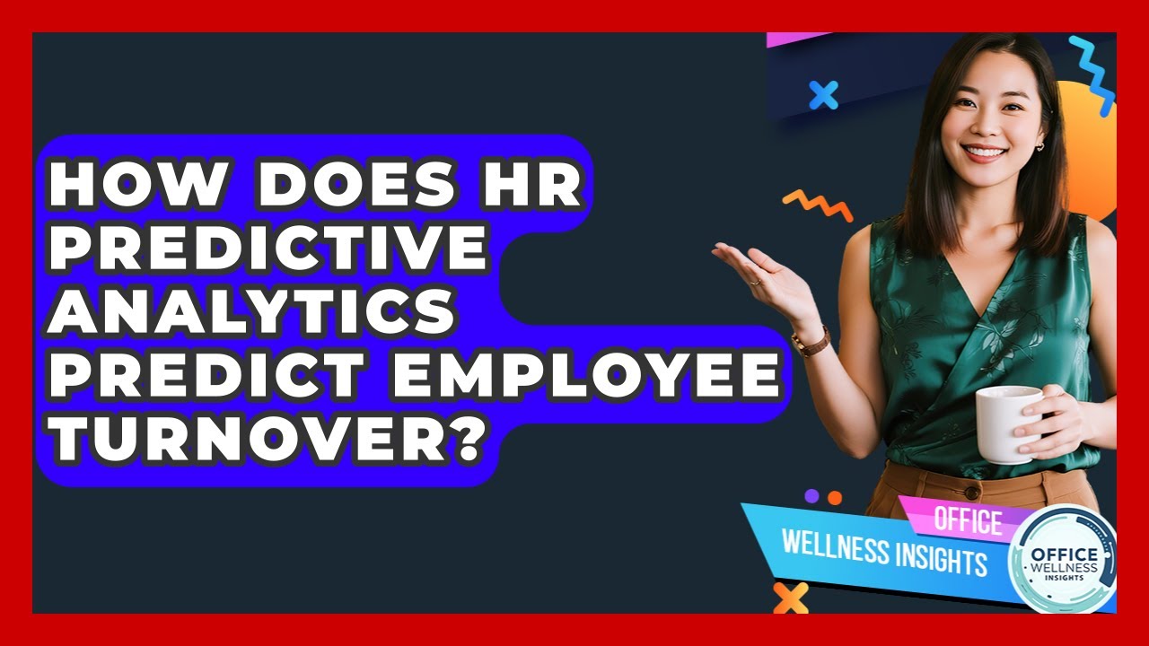 How Does HR Predictive Analytics Predict Employee Turnover? - Office Wellness Insights