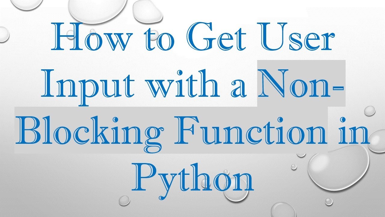 How to Get User Input with a Non-Blocking Function in Python