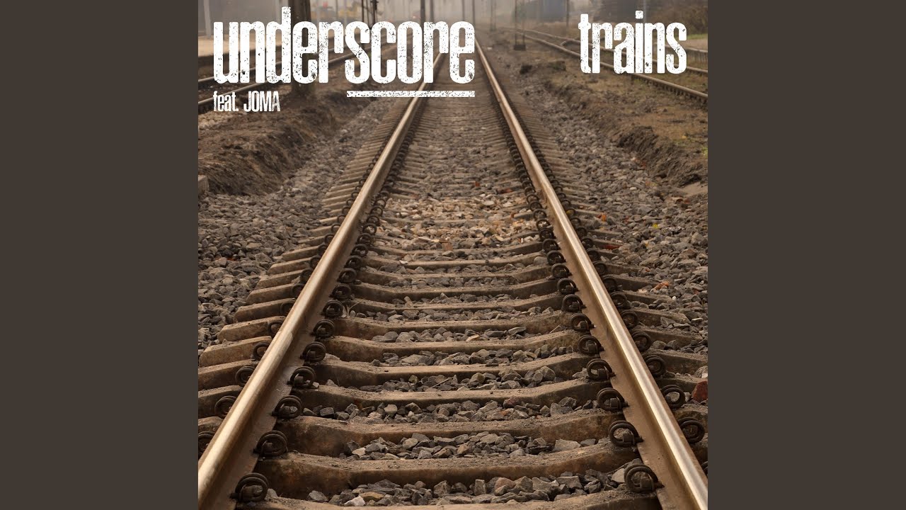 Trains (feat. JOMA)