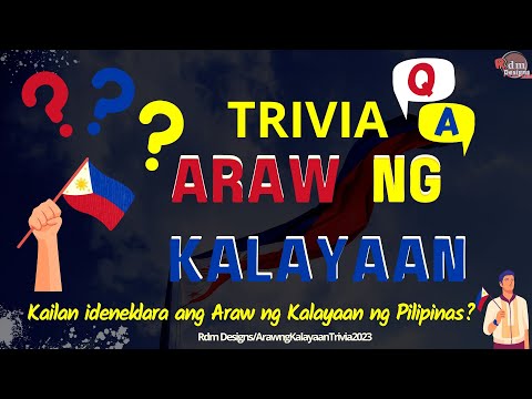 ARAW NG KALAYAAN TRIVIA 2023 | Kailan ideneklara ang Araw ng Kalayaan ng Pilipinas