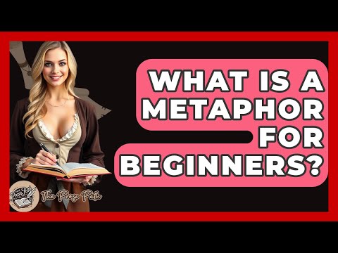 What Is A Metaphor For Beginners? - The Prose Path