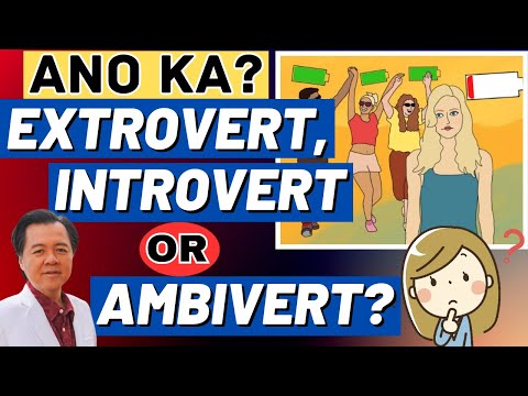 Ano Ka? Extrovert, Introvert or Ambivert? - By Doc Willie Ong
