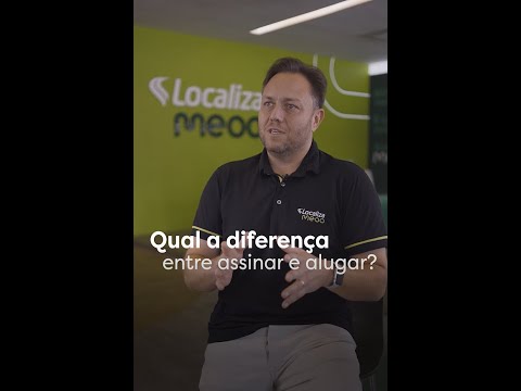 Qual a diferença entre alugar e assinar um carro? #localizameoo