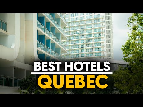 Best Hotels In Quebec, Canada - Top 5 Picks For Any Budget