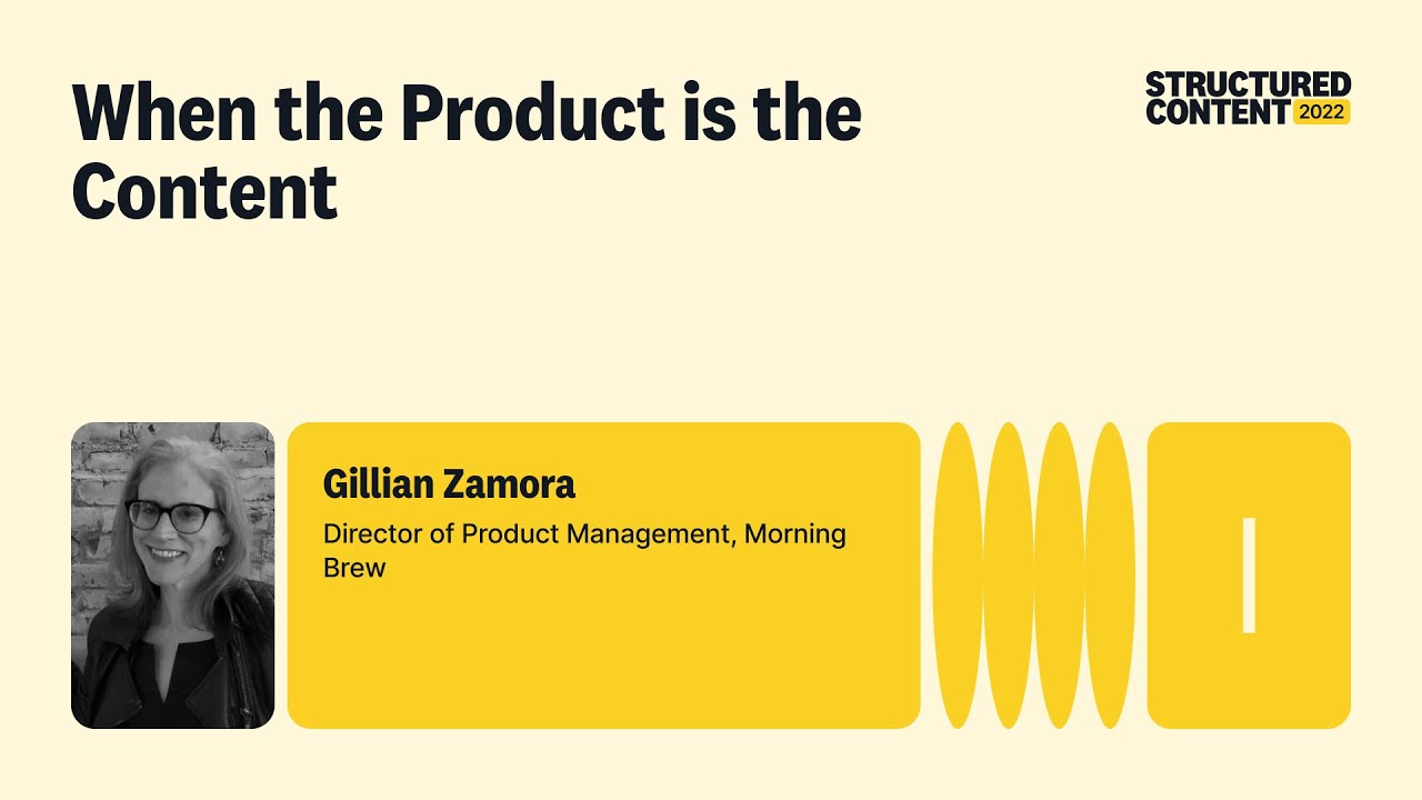 When the Product is the Content - Structured Content 2022