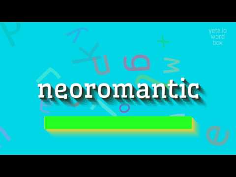 HOW TO PRONOUNCE NEOROMANTIC? #neoromantic