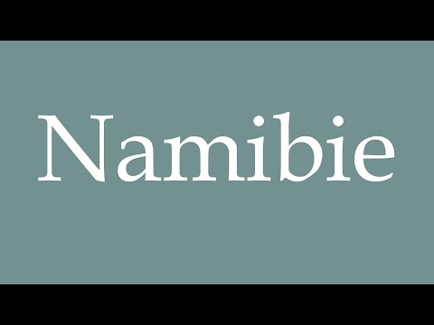 How to Pronounce ''Namibie'' (Namibia) Correctly in French