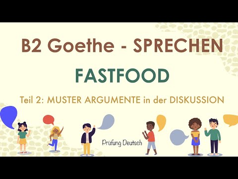 FASTFOOD und FASTFOOD-RESTAURANTS - B2 Diskussion Muster Argumente Teil 2 Sprechen - Goethe