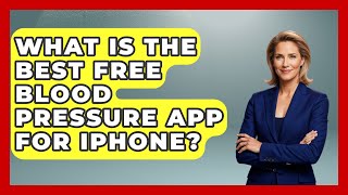 What Is The Best Free Blood Pressure App For iPhone? - Cardiology Community