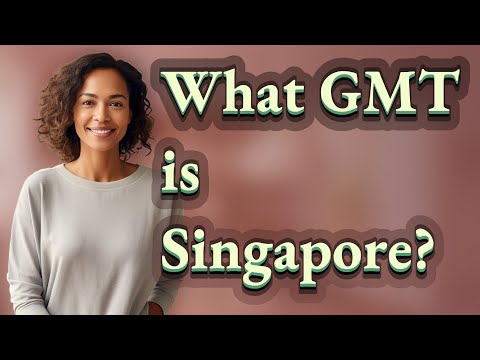 What GMT is Singapore?