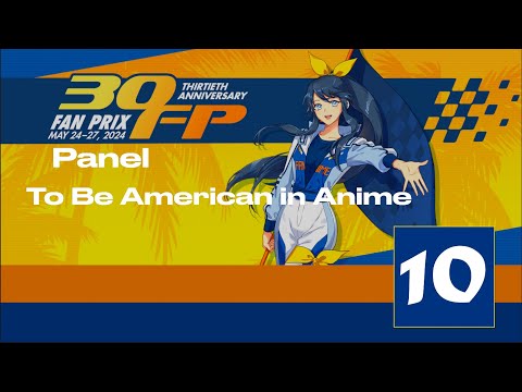 FanimeCon 2024 | Panel - To Be American in Anime