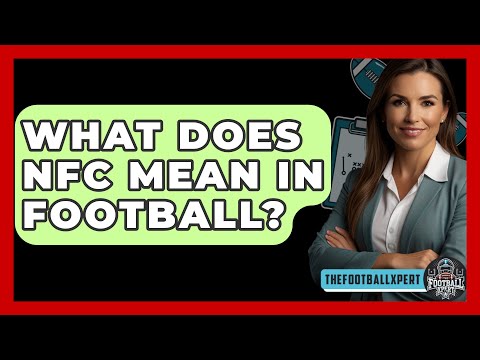 What Does NFC Mean in Football? - The Football Xpert