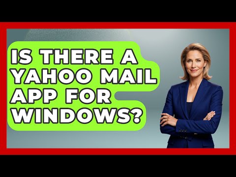 Is There A Yahoo Mail App For Windows? - TheEmailToolbox.com